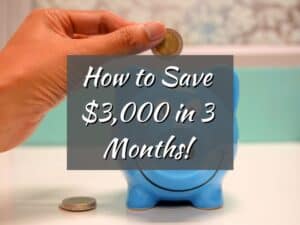 How to Save $3000 in 3 Months [Even If You're Broke]